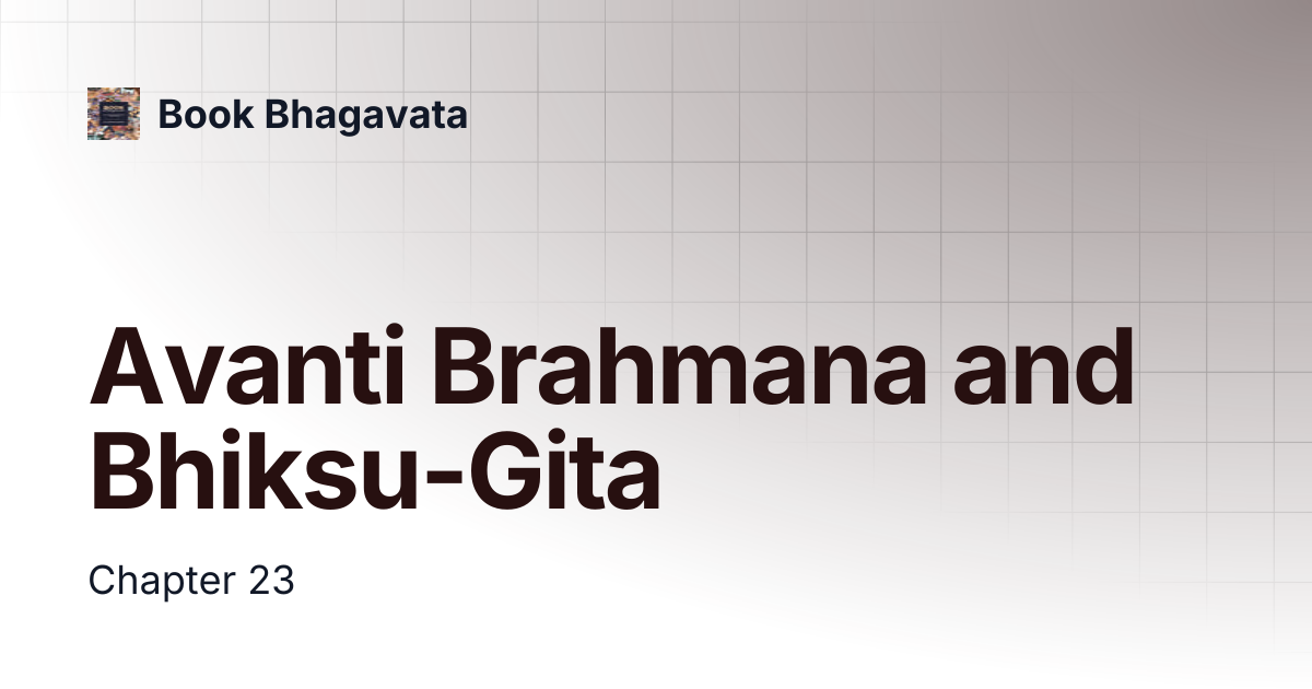 Avanti Brahmana and Bhiksu-Gita | Book Bhagavata