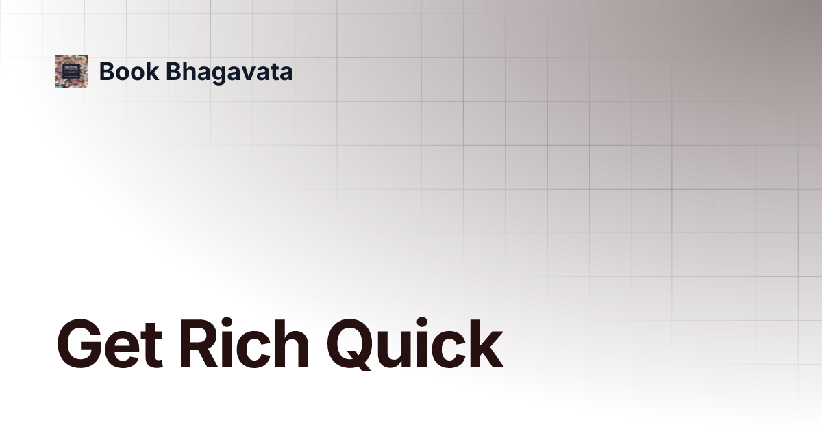 Get Rich Quick | Book Bhagavata