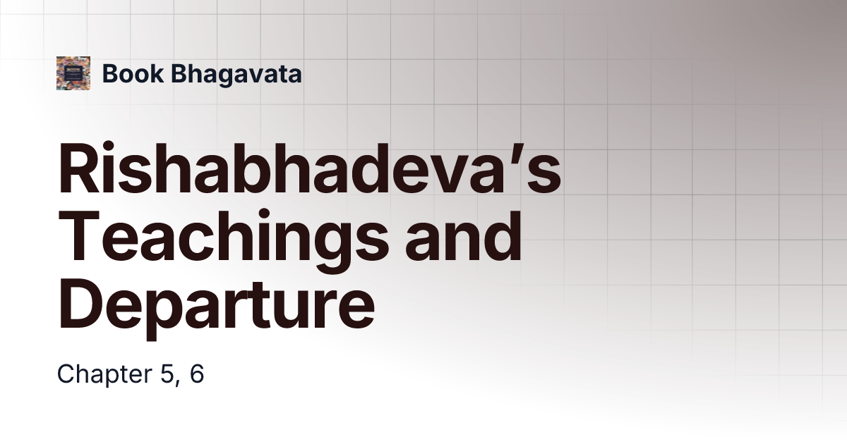 Rishabhadeva’s Teachings and Departure | Book Bhagavata
