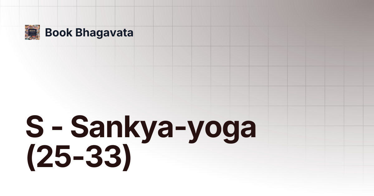 S - Sankya-yoga (25-33) | Book Bhagavata