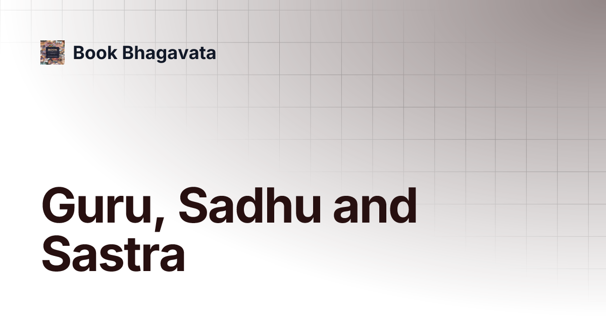 Guru, Sadhu and Sastra | Book Bhagavata